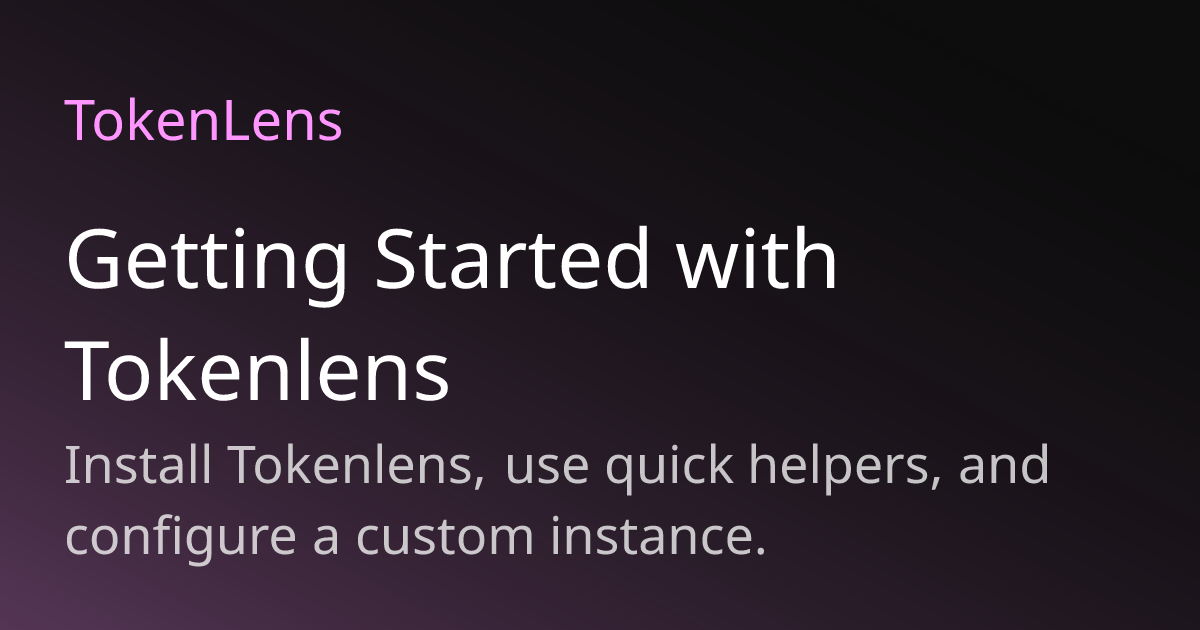 Getting Started with Tokenlens